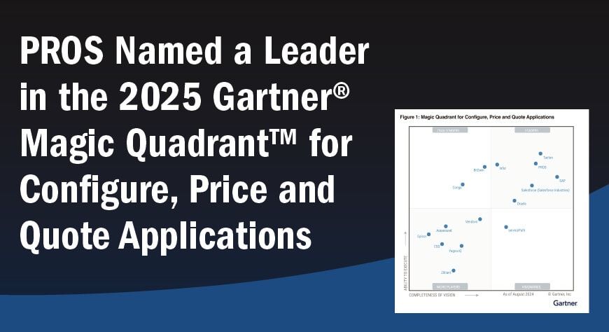 PROS Named a Leader in the 2025 Gartner® Magic Quadrant™ for Configure, Price and Quote ...